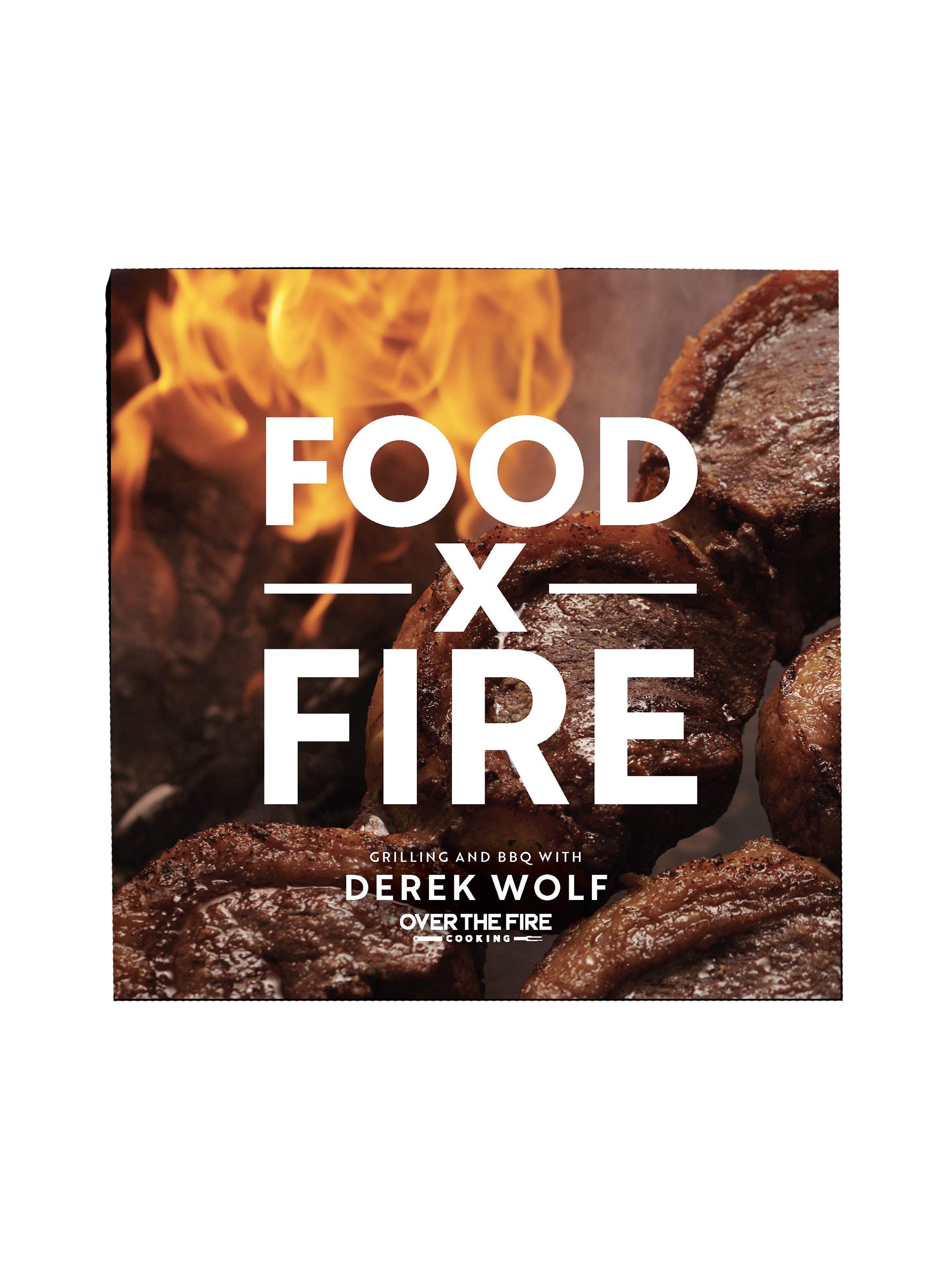 Food x Fire | Cookbooks | Weston Table